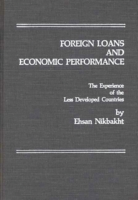 Foreign Loans and Economic Performance a book by Ehsan Nikbaht ...