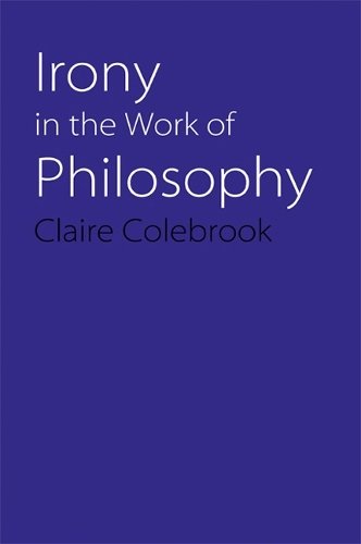 Irony in the Work of Philosophy Colebrook Paperback John Wiley & Sons ...