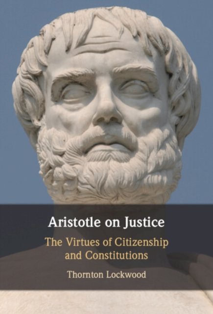 Aristotle on Justice a book by Thornton Lockwood - Bookshop.org UK