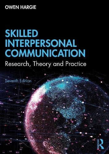 Skilled Interpersonal Communication: Research, Theory and Practice a ...