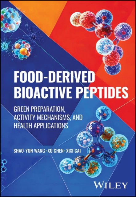 Food-derived Bioactive Peptides a book by Shao-Yun Wang, Xu Chen, and ...