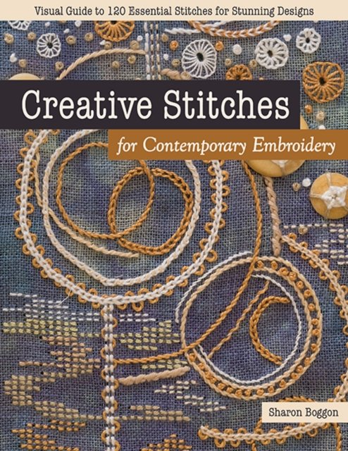 Creative Stitches for Contemporary Embroidery a book by Sharon Boggon ...