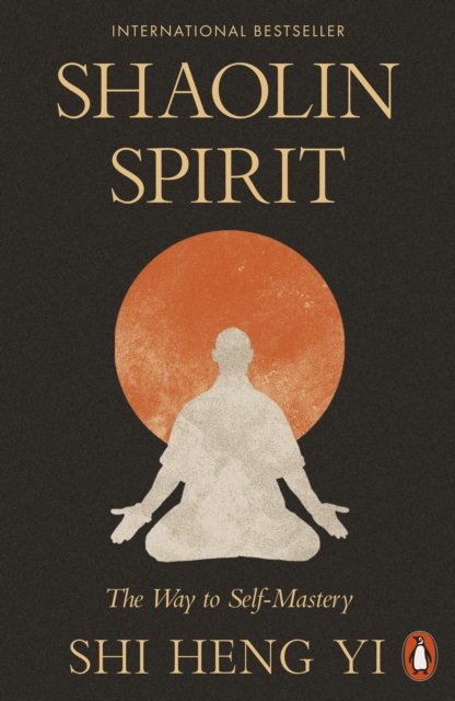 Shaolin Spirit a book by Shi Heng Yi and Caroline Waight - Bookshop.org UK