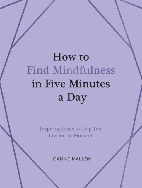 How to Find Mindfulness in Five Minutes a Day a book by Summersdale ...