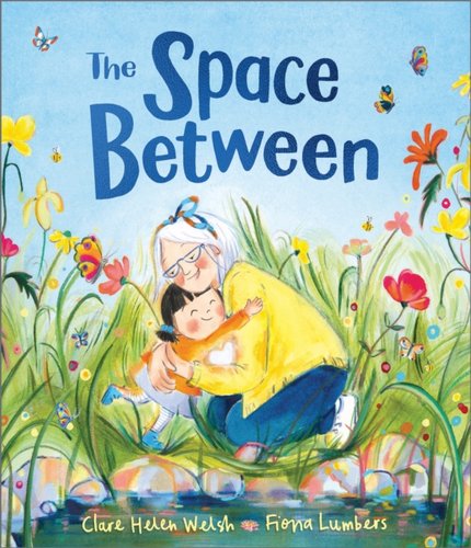 The Space Between a book by Clare Helen Welsh and Fiona Lumbers.
