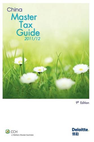 China Master Tax Guide 2011/12 a book by Deloitte Touche Tohmatsu.