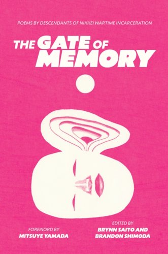 The Gate of Memory: Poems by Descendants of Nikkei Wartime ...